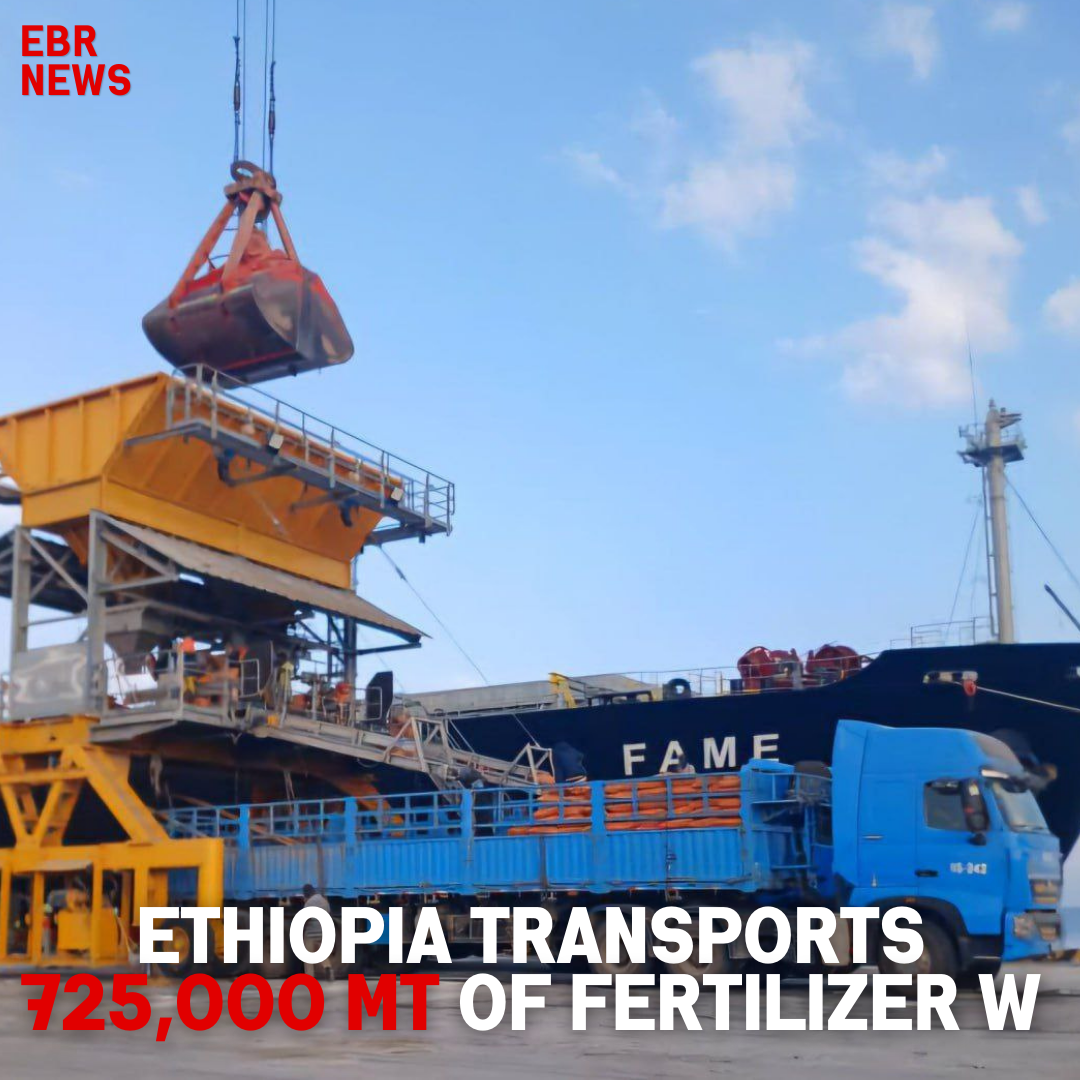 Ethiopia Transports 725,000 MT of Fertilizer with 227,000 MT Set to ...